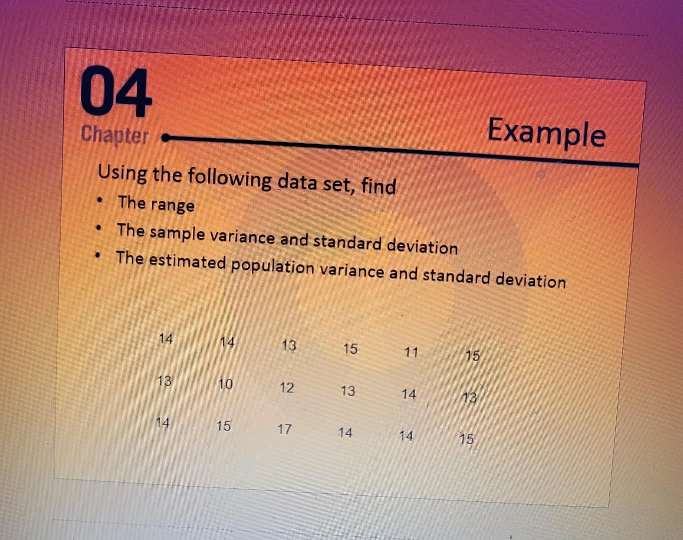 Solved Using the following data set, find - The range - The | Chegg.com