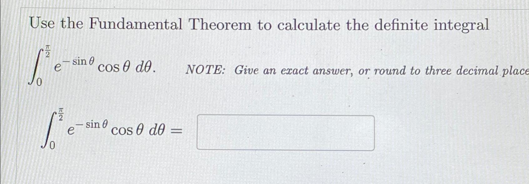 Solved Use the Fundamental Theorem to calculate the definite | Chegg.com