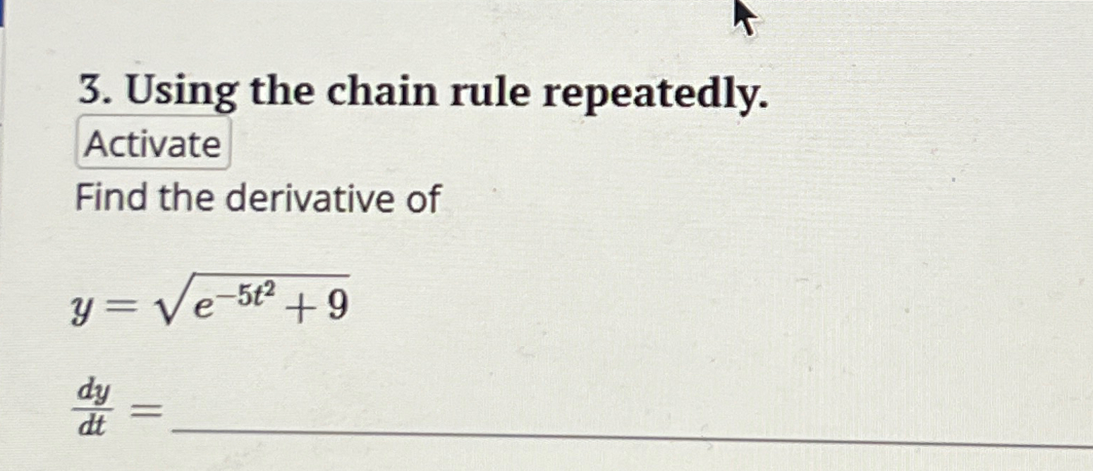 Solved Using the chain rule repeatedly.ActivateFind the | Chegg.com