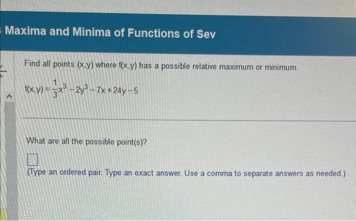 Solved Find all points (x,y) where f(x,y) has a possible | Chegg.com
