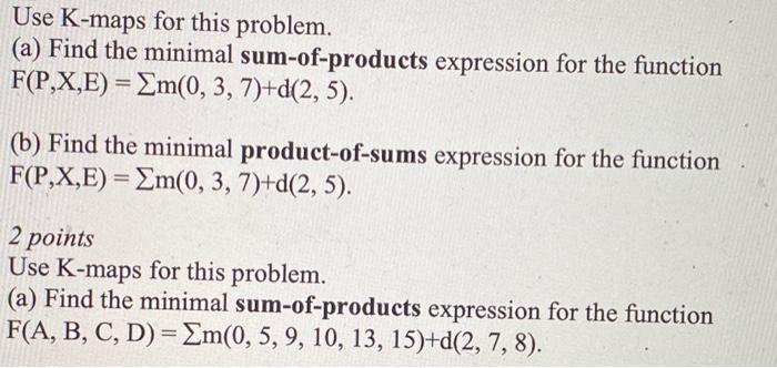 Solved Use K Maps For This Problem A Find The Minimal
