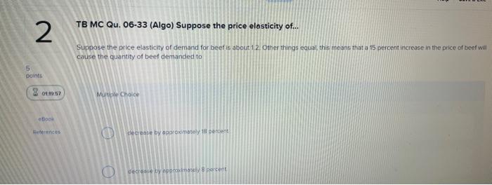 TB MC Qu. 06-33 (Algo) Suppose the price elosticity | Chegg.com
