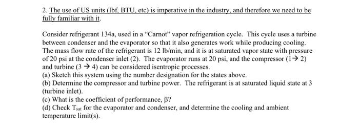 Solved 2. The use of US units (lbf, BTU, etc) is imperative | Chegg.com
