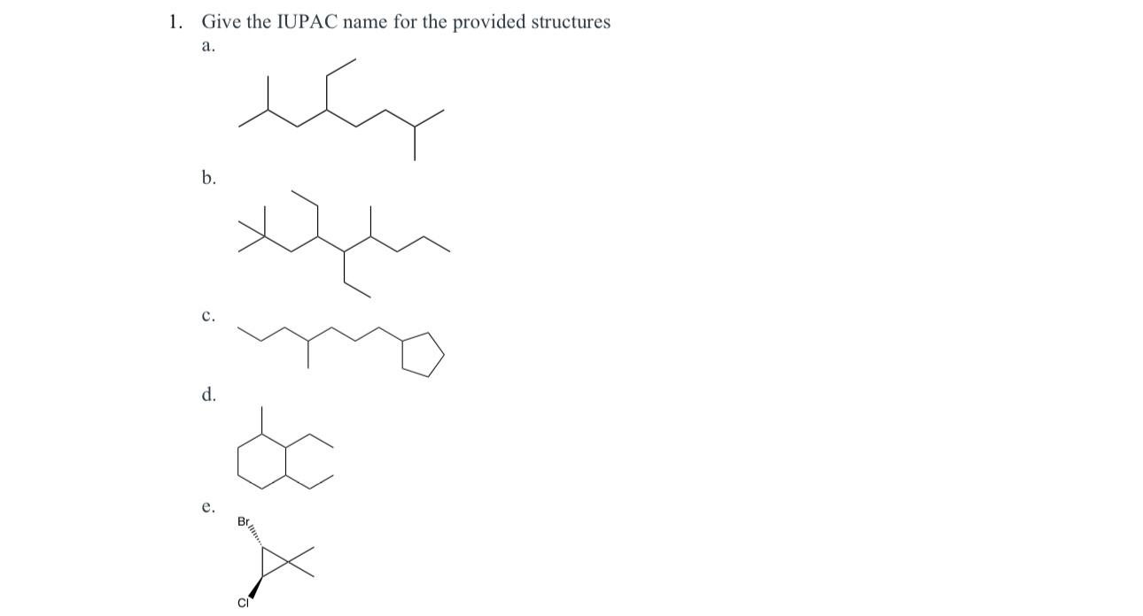Solved Give the IUPAC name for the provided | Chegg.com