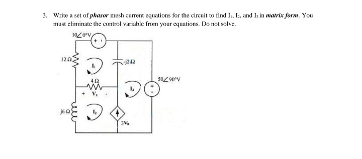 Solved 3. Write a set of phasor mesh current equations for | Chegg.com