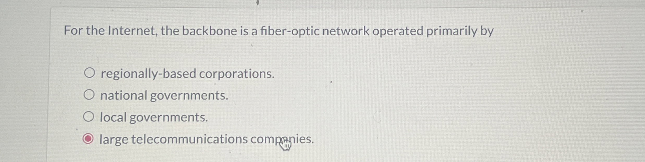 Solved For the Internet, the backbone is a fiber-optic | Chegg.com