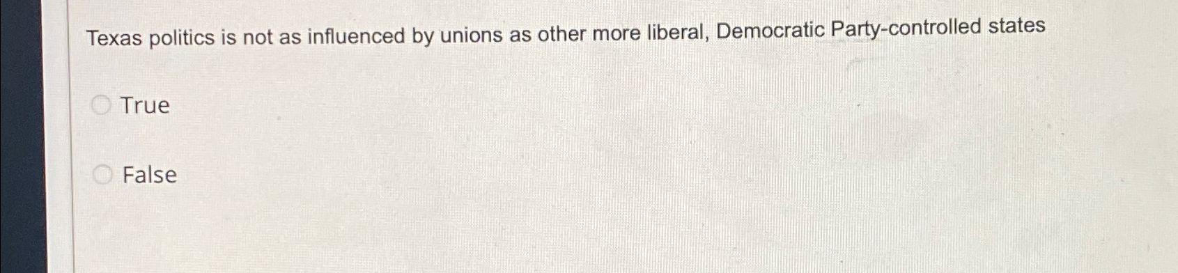 Solved Texas politics is not as influenced by unions as | Chegg.com