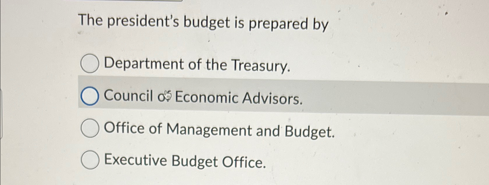 Solved The president's budget is prepared byDepartment of | Chegg.com