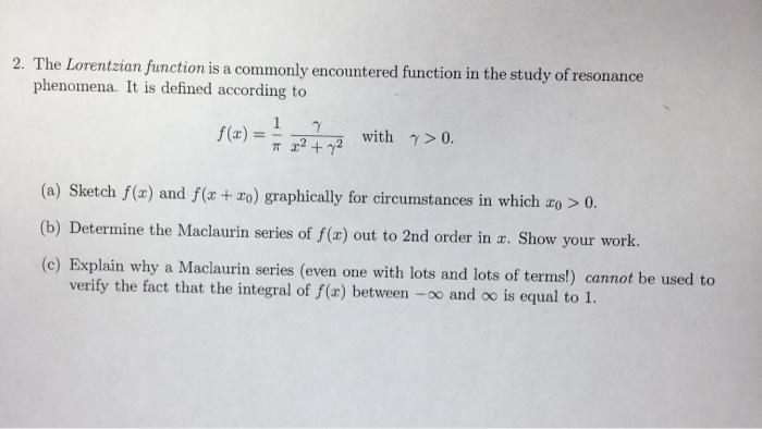 Solved 2. The Lorentzian function is a commonly encountered | Chegg.com