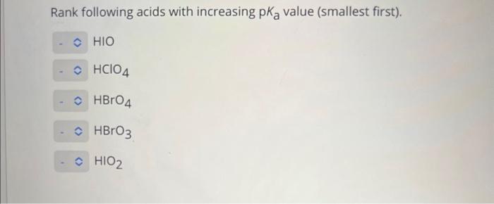 Solved Rank following acids with increasing pKa value | Chegg.com