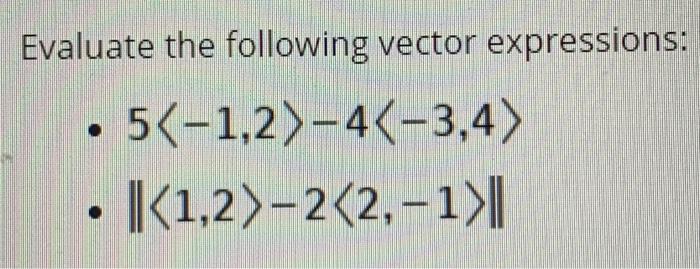 Solved Evaluate the following vector expressions: | Chegg.com