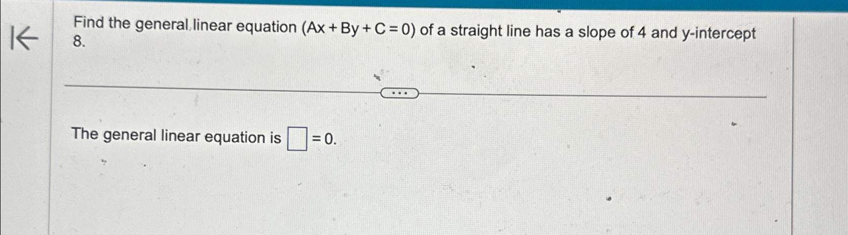 Solved Find the general linear equation )=(0 ﻿of a straight | Chegg.com