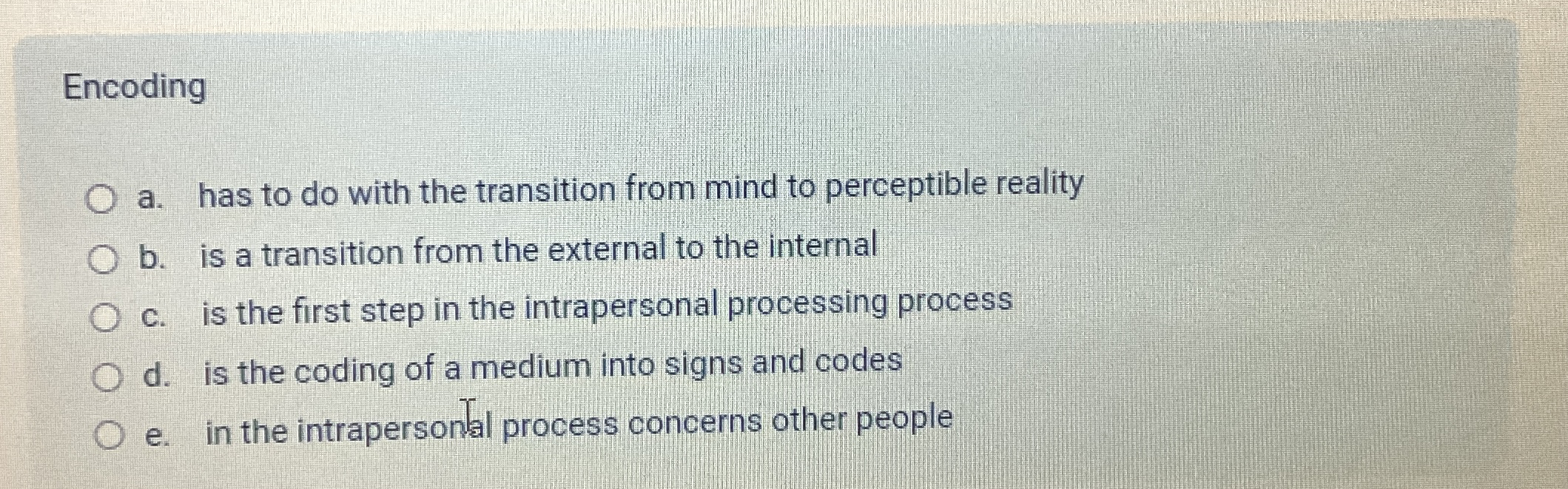 Solved Encodinga. ﻿has to do with the transition from mind | Chegg.com