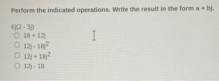 Solved Perform The Indicated Operations Write The Result In