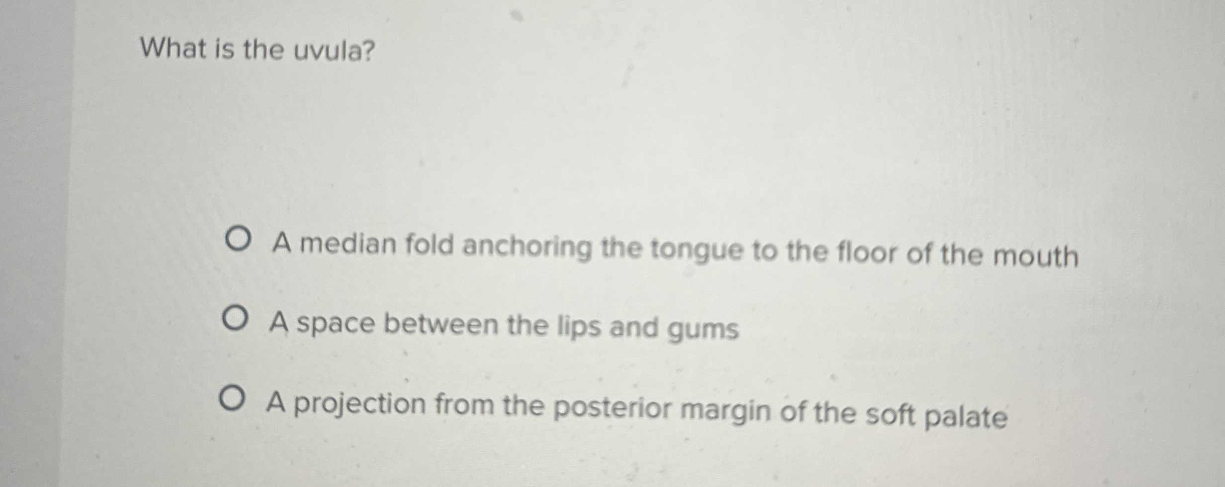 Solved What is the uvula?A median fold anchoring the tongue | Chegg.com