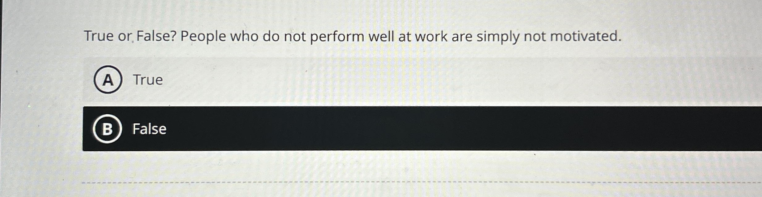 Solved True or, ﻿False? People who do not perform well at | Chegg.com