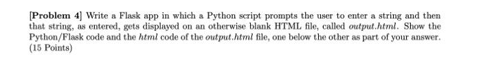 Solved [Problem 4) Write a Flask app in which a Python | Chegg.com