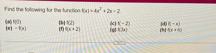 Solved Find the following for the function f(x)=4x2+2x−2. | Chegg.com