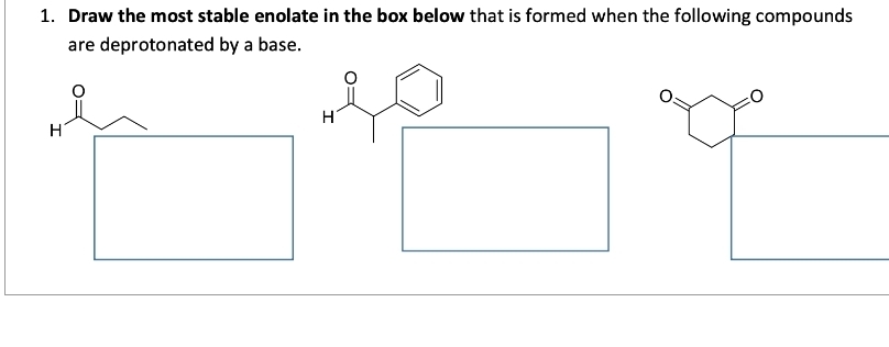 Solved Draw the most stable enolate in the box below that is | Chegg.com