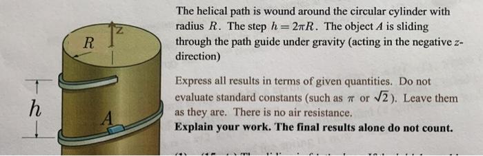 Solved R The helical path is wound around the circular | Chegg.com