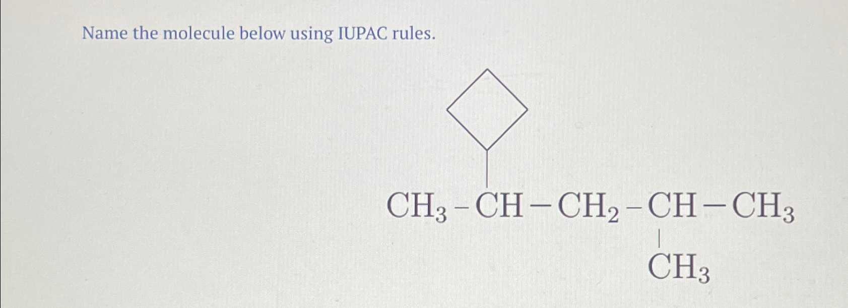 Solved Name the molecule below using IUPAC rules. | Chegg.com