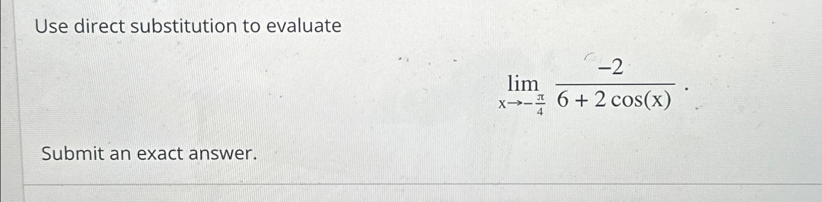 Solved Use direct substitution to | Chegg.com