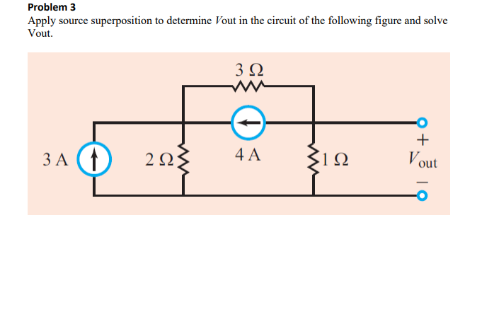 Solved Problem 3Apply source superposition to determine Vout | Chegg.com