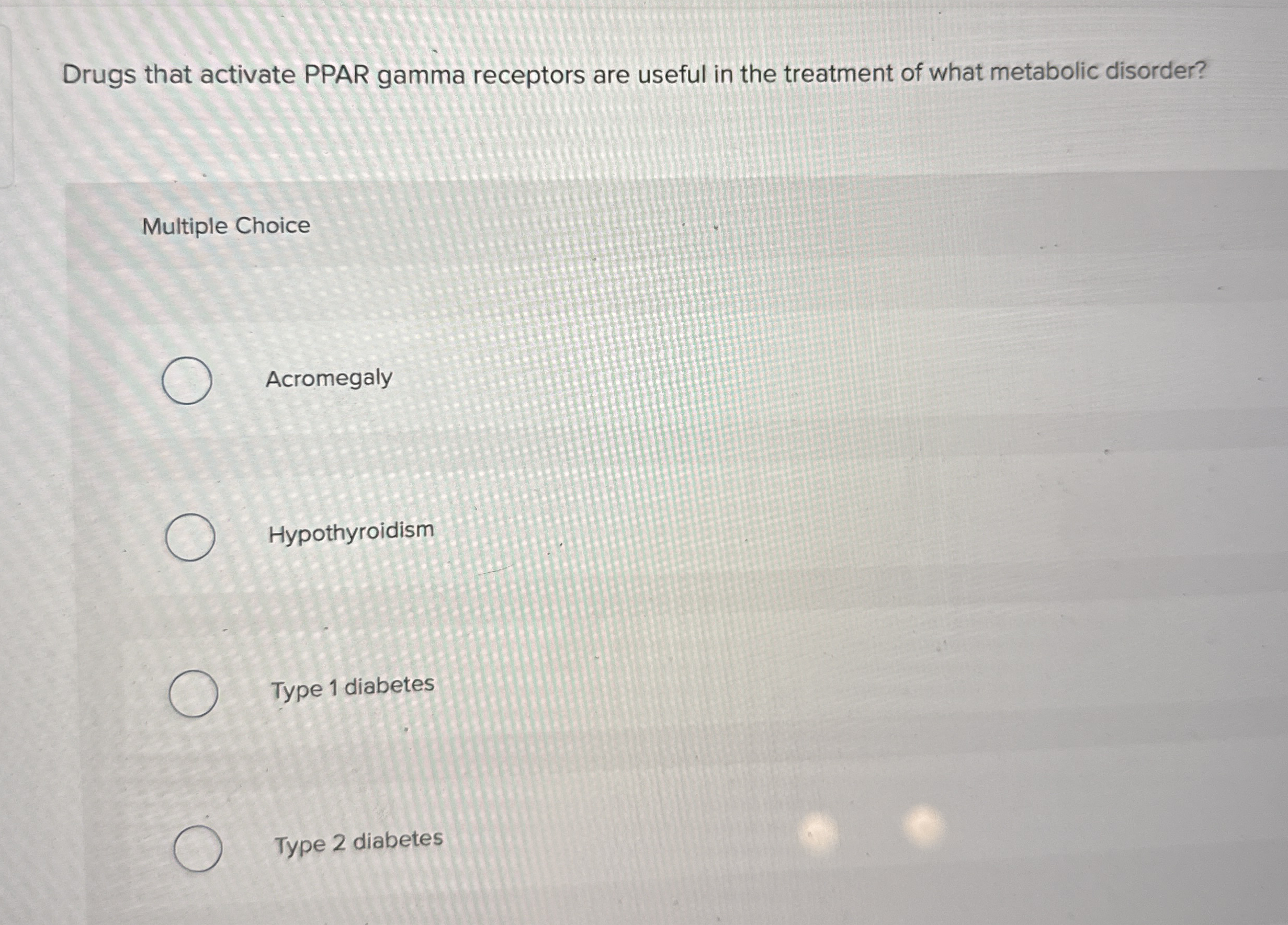 Solved Drugs that activate PPAR gamma receptors are useful | Chegg.com
