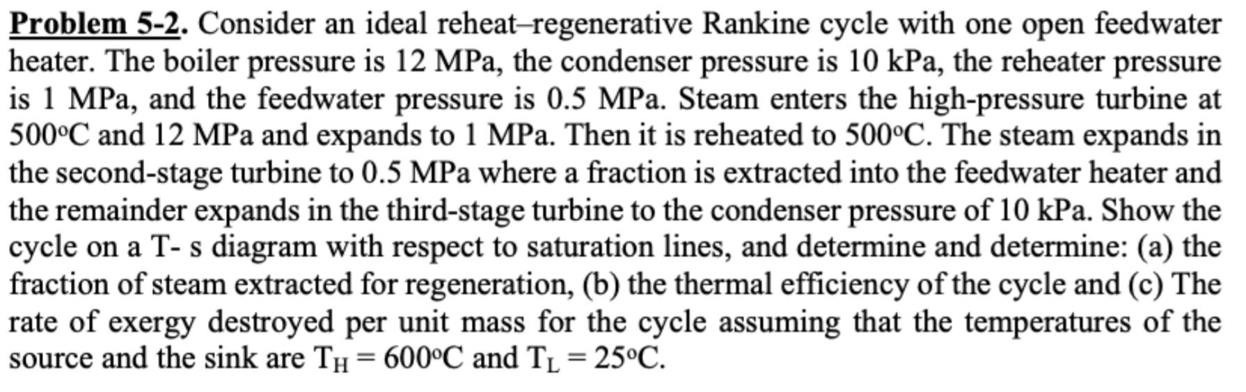 Solved Problem 5-2. ﻿Consider an ideal reheat-regenerative | Chegg.com