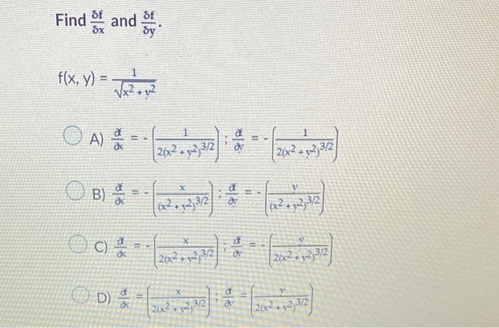 Solved Find δxδf and δyδf f(x,y)=x2+y21 A) | Chegg.com