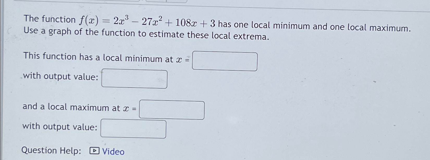 Solved The function f(x)=2x3-27x2+108x+3 ﻿has one local | Chegg.com