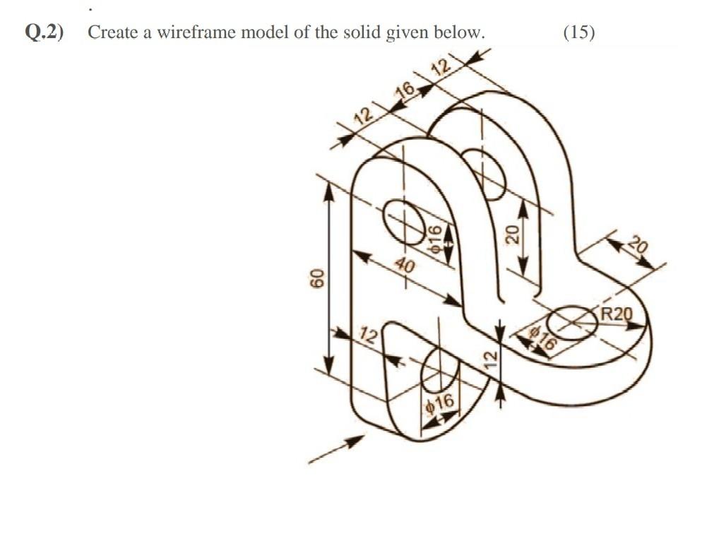 Solved Q.2) Create a wireframe model of the solid given | Chegg.com