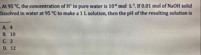 Solved At 95 °C, the concentration of H* in pure water is | Chegg.com