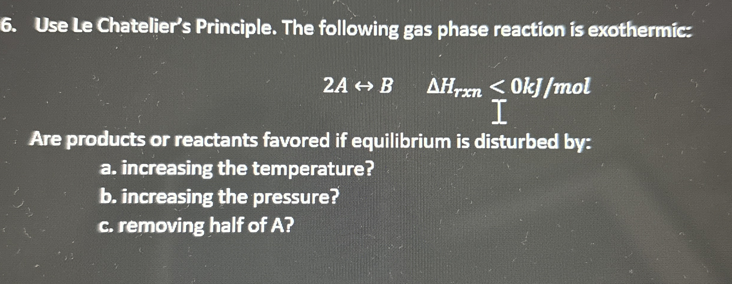 Solved Use Le Chatelier's Principle. The following gas phase | Chegg.com