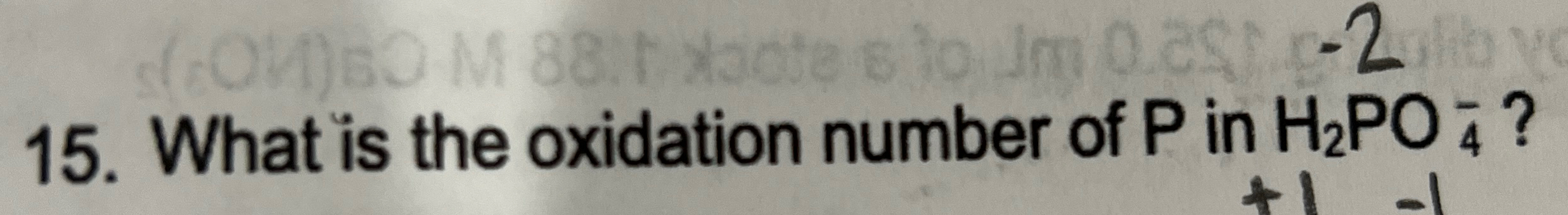 Solved What is the oxidation number of P?In H2PO4-? | Chegg.com