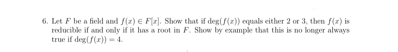 Solved by an EXPERT Let F ﻿be a field and f(x)inF[x]. ﻿Show that if | Chegg.com