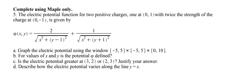 Solved Complete using Maple only.The electric potential | Chegg.com