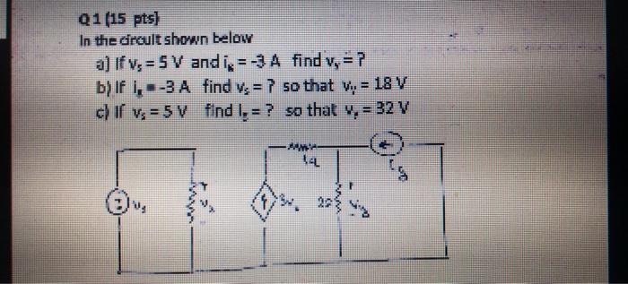 Solved Q1 (15 pts) In the circult shown below a) if vs = 5 V | Chegg.com