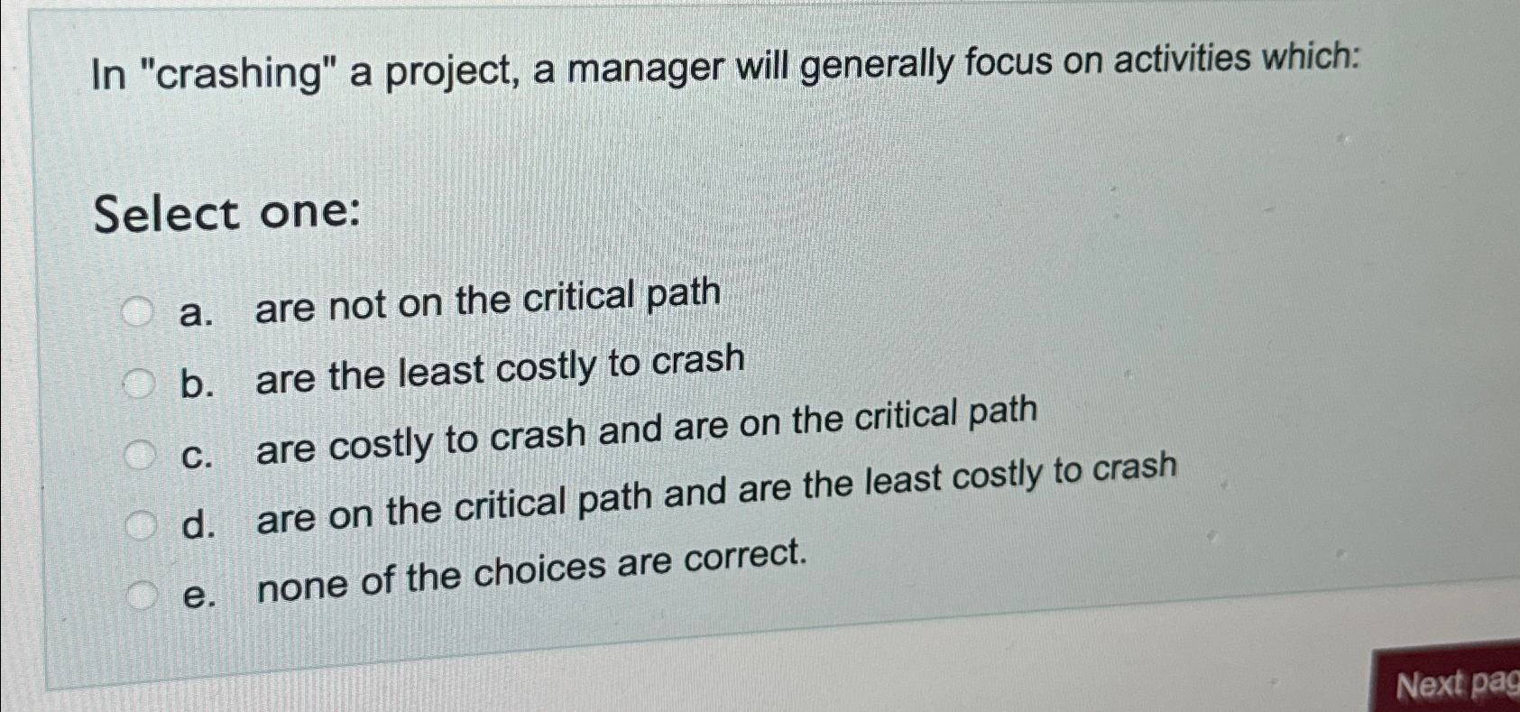 Solved In "crashing" a project, a manager will generally | Chegg.com