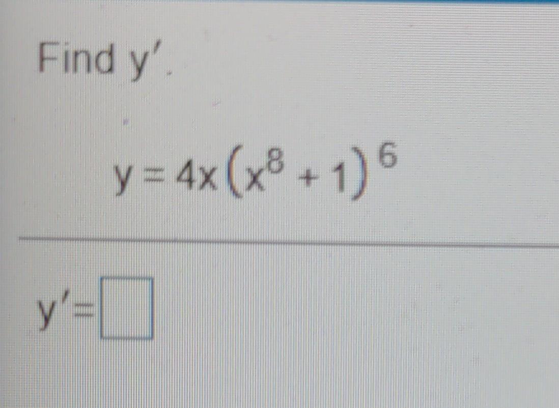 Solved Find y'. y = 4x (x + 1) y=0 | Chegg.com