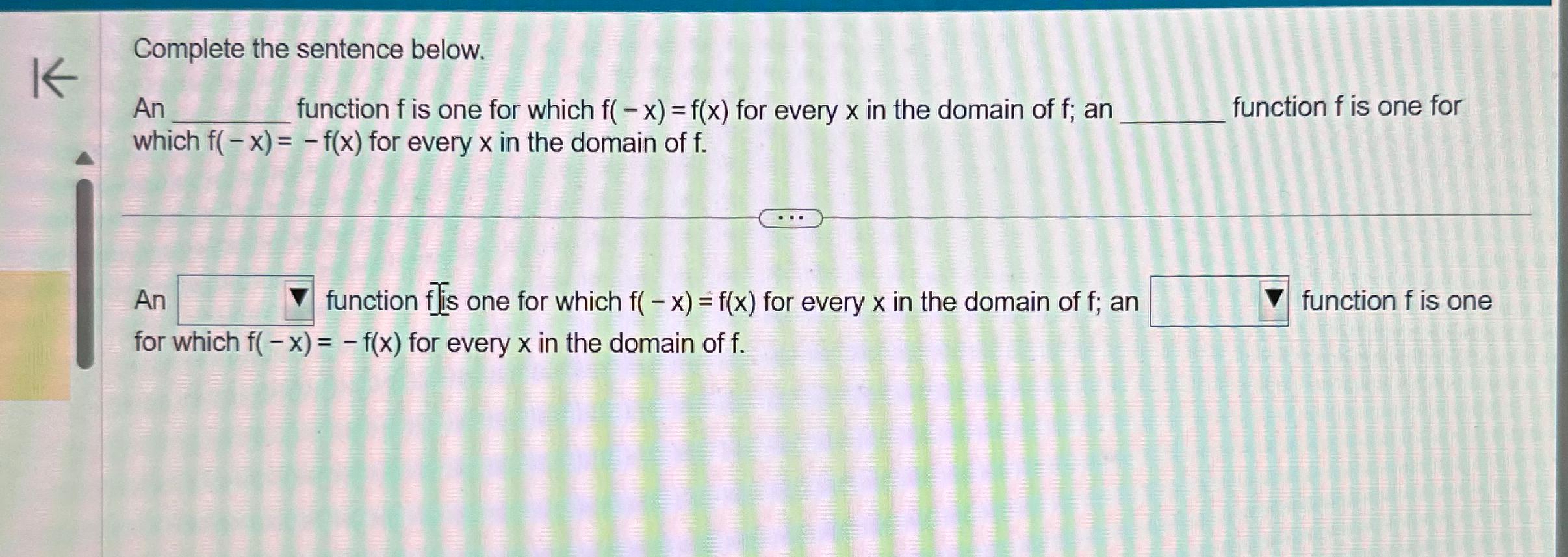 Solved Complete the sentence below.An unction f ﻿is one for | Chegg.com