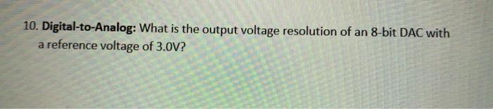 Solved 10. Digital-to-Analog: What is the output voltage | Chegg.com