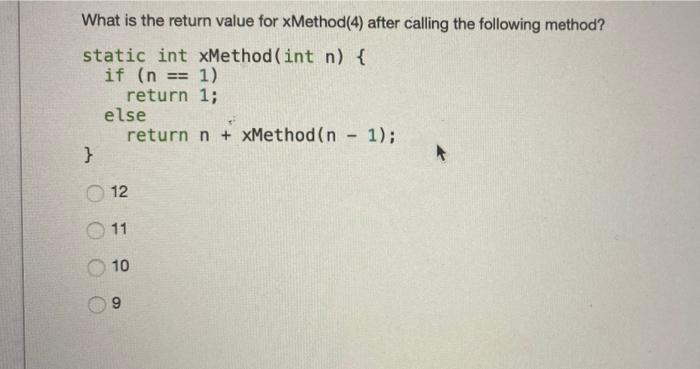 Solved What is the return value for xMethod(4) after calling | Chegg.com