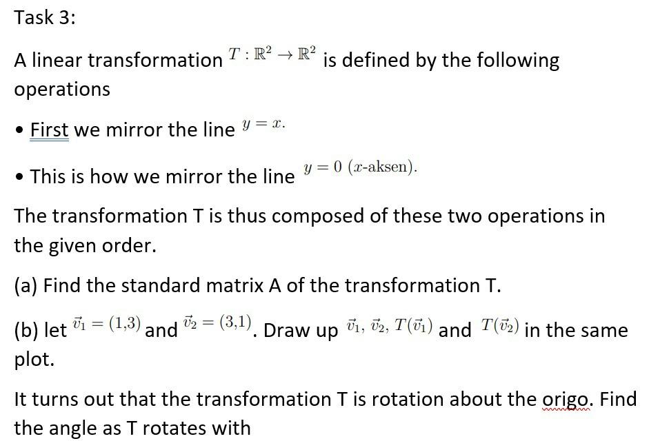 Solved Task 3: A linear transformation T: R2 + R2 is defined | Chegg.com