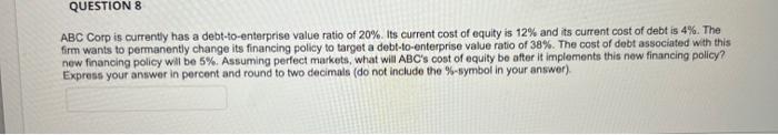 Solved ABC Corp is currently has a debt-to-enterprise value | Chegg.com