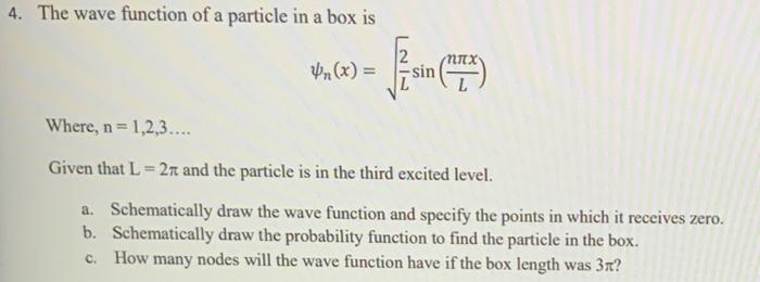 Solved 4. The wave function of a particle in a box is (x) = | Chegg.com