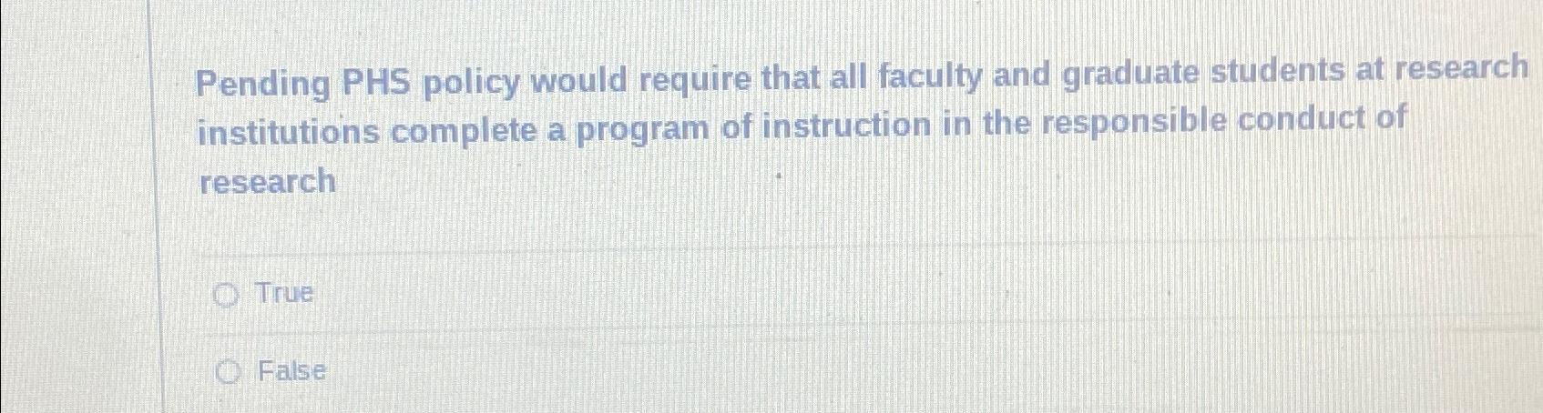 Solved Pending PHS policy would require that all faculty and | Chegg.com