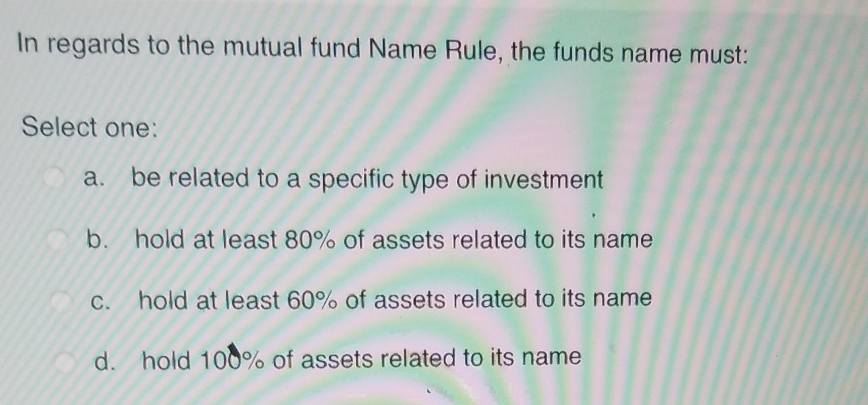 Solved In regards to the mutual fund Name Rule, the funds | Chegg.com