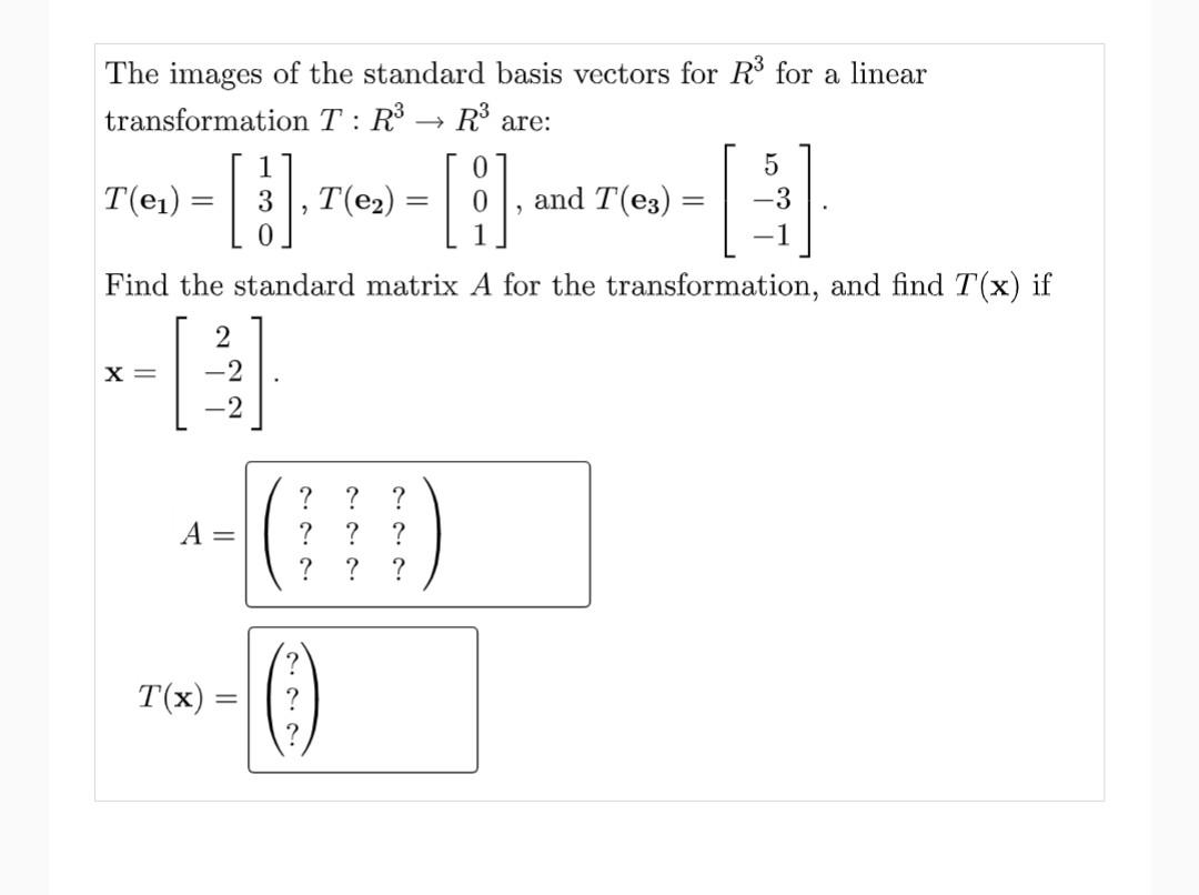 Solved The images of the standard basis vectors for R3 for a | Chegg.com