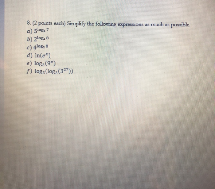Solved 8. (2 points each) Simplify the following expressions | Chegg.com
